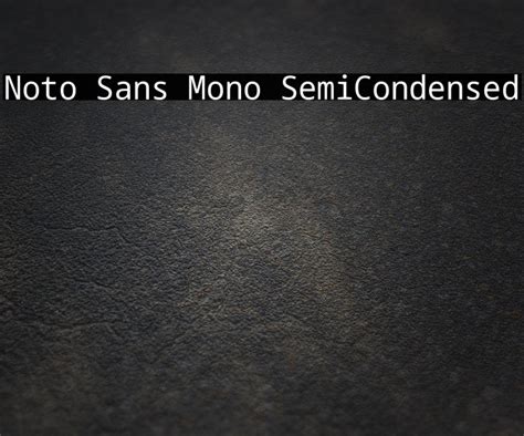 noto sans mono semicondensed font