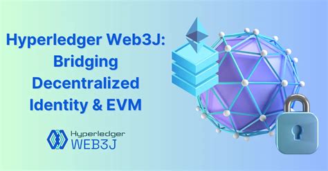 hyperledger web3j the bridge between decentralized identity and evm