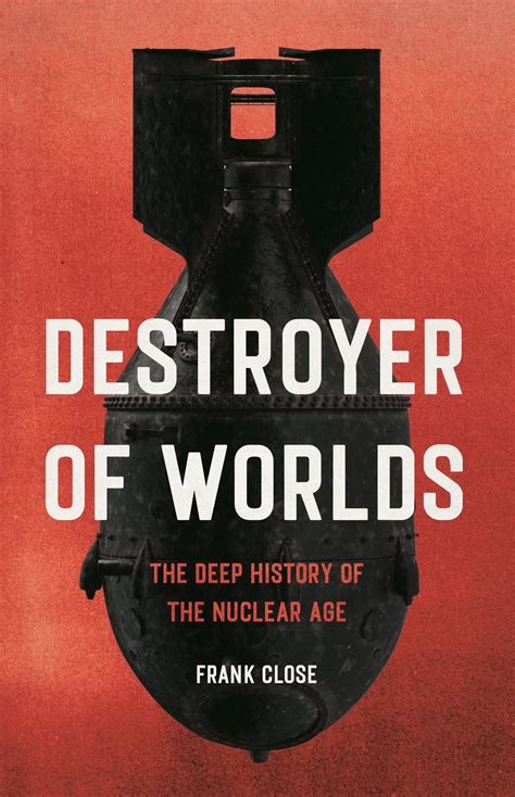 Destroyer Of Worlds By Frank Close Hachette Book Group
