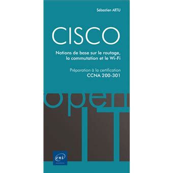 CISCO Notions De Base Sur Le Routage La Commutation Et Le Wi Fi