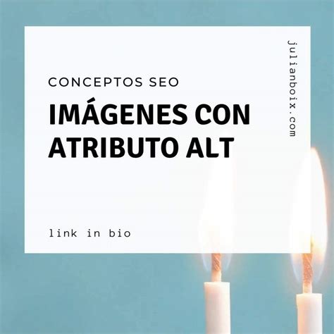 Atributo Alt De Las Imágenes Optimización Seo De Imágenes 【julián Boix】