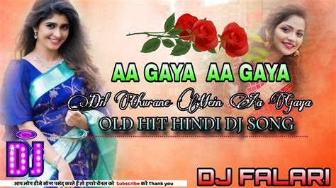 Aa Gaya Aa Gaya Dj Song Weit Dance Mix DJ Song Superhit Jbl Bass Dj Song Dj Falari