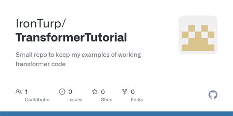 Github Ironturp Transformertutorial Small Repo To Keep My Examples Of Working Transformer Code