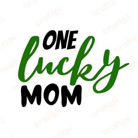 One Lucky Mom SVG File For Cricut Silhouette