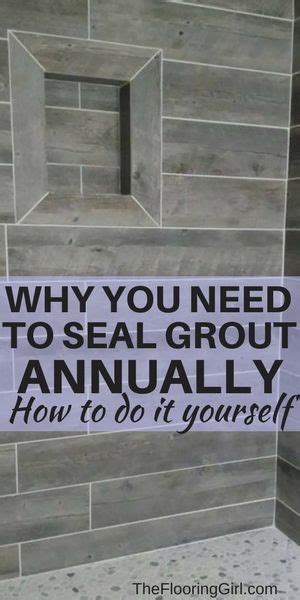 Why It S Important To Seal Your Grout And How To Do It Yourself Artofit