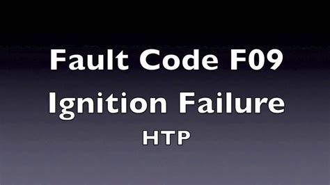 F09 Fault Code Ignition Failure YouTube