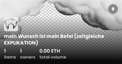 Mein Wunsch Ist Mein Befel Zeitgleiche Explikation Collection Opensea