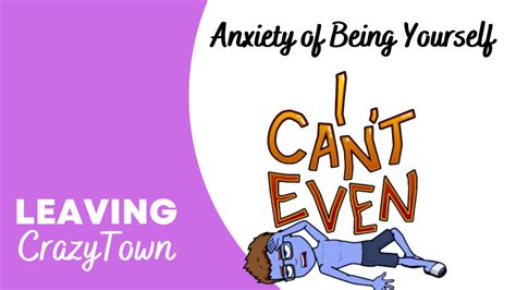 Leaving Crazytown Anxiety Of Being Yourself Dr Sarah Michaud