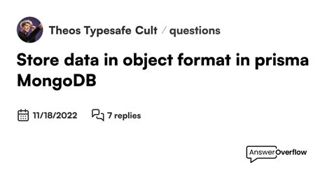 store data in object format in prisma mongodb theo s typesafe cult