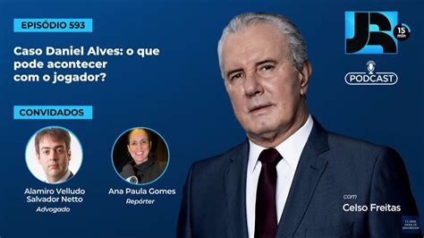 Caso Daniel Alves O Que Pode Acontecer Com O Jogador Exclusiva
