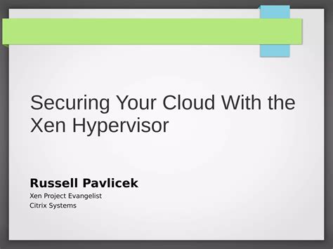 Scale 12x Securing Your Cloud With The Xen Hypervisor Ppt