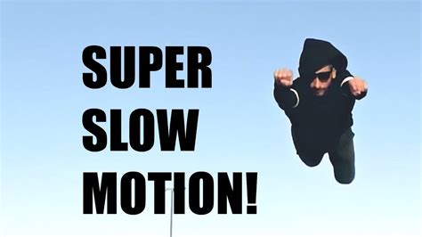 Super Slow Motion Youtube