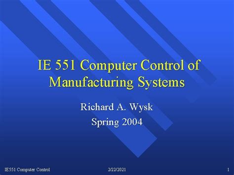 Ie 551 Computer Control Of Manufacturing Systems Richard