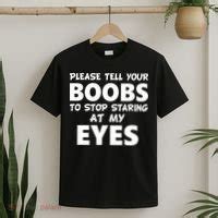 Funny Boob Meme Staring At My Eyes T Shirt Teeshirtpalace