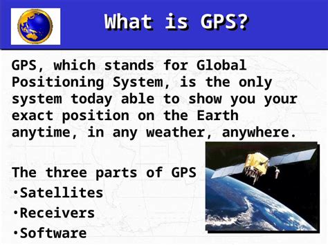 Ppt What Is Gps Gps Which Stands For Global Positioning System Is The Only System Today