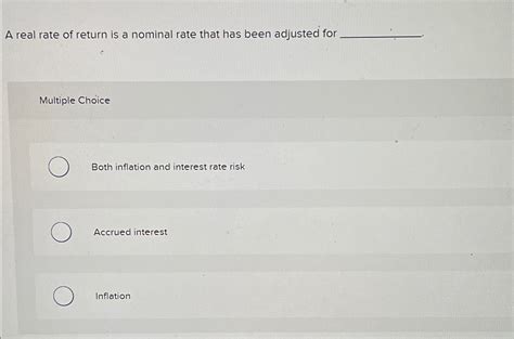 Solved A Real Rate Of Return Is A Nominal Rate That Has Been