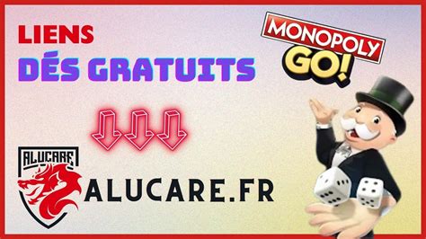 Obtiens des Liens Dés Gratuits pour Monopoly Go grâce à Alucare fr