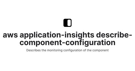 Aws Application Insights Describe Component Configuration Fig