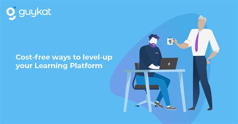 Cost Free Ways To Level Up Your Learning Platform GuyKat