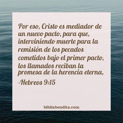 Explicación Hebreos 9 15 Por eso Cristo es mediador de un nuevo