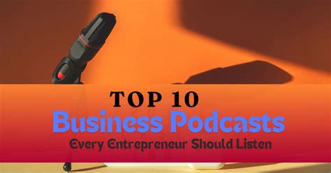 Top 10 Business Podcasts Every Entrepreneur Should Listen Our Business Ladder