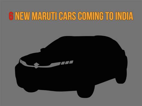 6 New Maruti Cars Coming To India Motoroctane