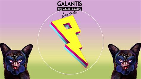 Galantis And Hook N Sling Love On Me Youtube