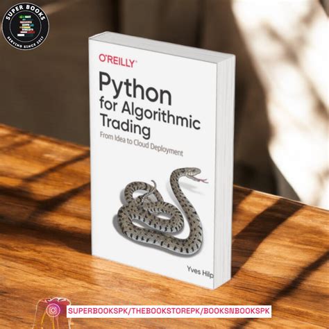 Python For Algorithmic Trading From Idea To Cloud Deployment By Yves Hilpisch Superbooks Pakistan