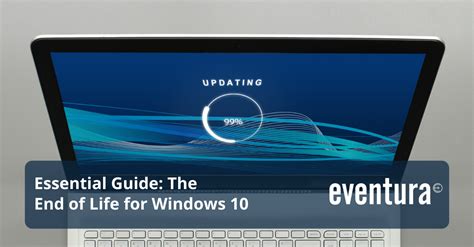 Essential Guide The End Of Life For Windows 10