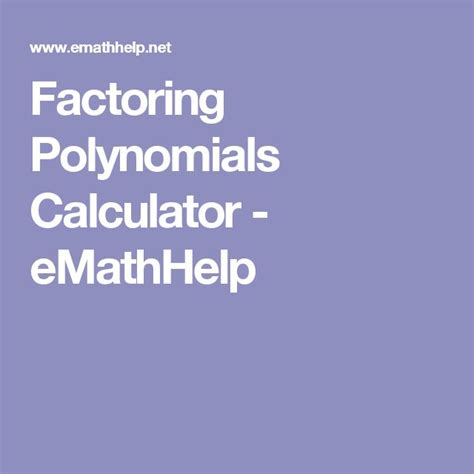 factoring polynomials calculator emathhelp factoring polynomials