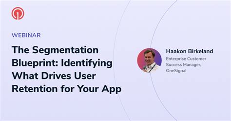 The Segmentation Blueprint Identifying What Drives User… Onesignal