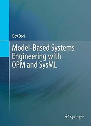 Model Based Systems Engineering With Opm And Sysml By Dov Dori Goodreads