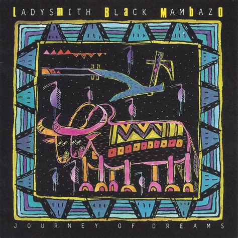 Ladysmith Black Mambazo Journey Of Dreams Lyrics And Tracklist Genius