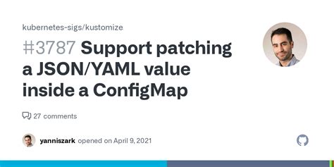 Support Patching A Jsonyaml Value Inside A Configmap · Issue 3787 · Kubernetes Sigskustomize