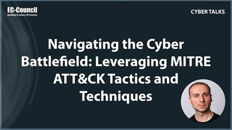 Navigating The Cyber Battlefield Leveraging Mitre Attandck Tactics And