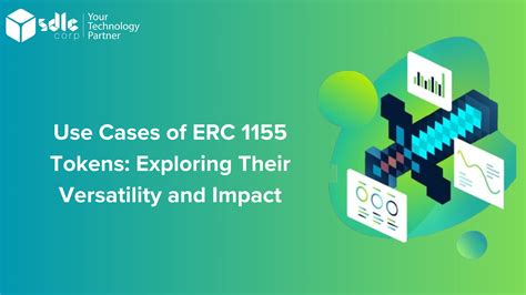 Use Cases Of Erc 1155 Tokens Exploring Their Versatility And Impact Sdlc Corp