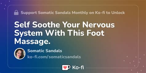 Self Soothe Your Nervous System With This Foot Massage Ko Fi Where
