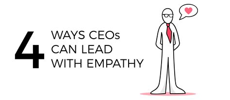 Four Ways Ceos Can Lead With Empathy Strategic Leadership