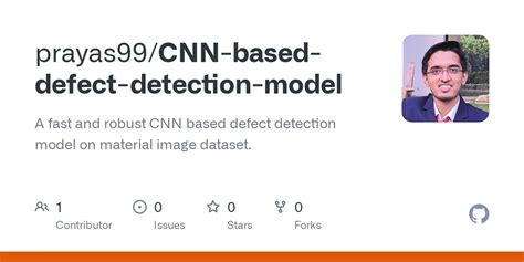 Github Prayas99cnn Based Defect Detection Model A Fast And Robust Cnn Based Defect Detection
