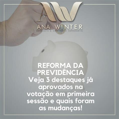 Reforma Da Previdência Veja 3 Destaques Já Aprovados Na Votação Em