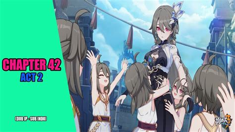 Honkai Impact 3 Story Chapter 42 Act 2 Gameplay Hi3 Indonesia Youtube