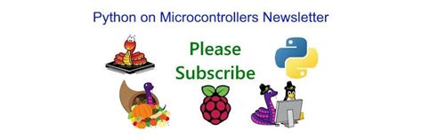 The Python On Microcontrollers Newsletter Subscribe For Free Out This