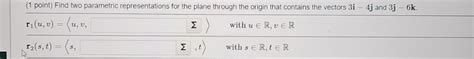Solved 1 ﻿point ﻿find Two Parametric Representations For