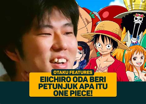 Eiichiro Oda Beri Petunjuk Apa Itu One Piece Greenscene