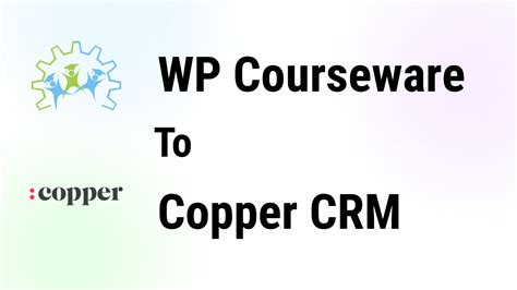 How To Integrate Wp Courseware With Copper Crm Only 2 Easy Steps Bit Apps