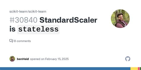 Standardscaler Is `stateless` · Issue 30840 · Scikit Learnscikit Learn · Github