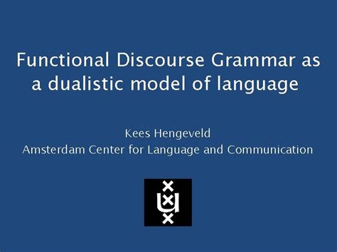 Functional Discourse Grammar As A Dualistic Model Of