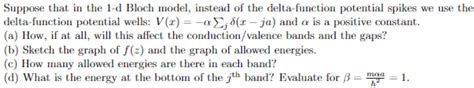 Solved Suppose That In The 1 D Bloch Model Instead Of The