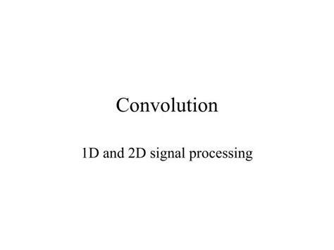 PPT Convolution PowerPoint Presentation Free Download ID