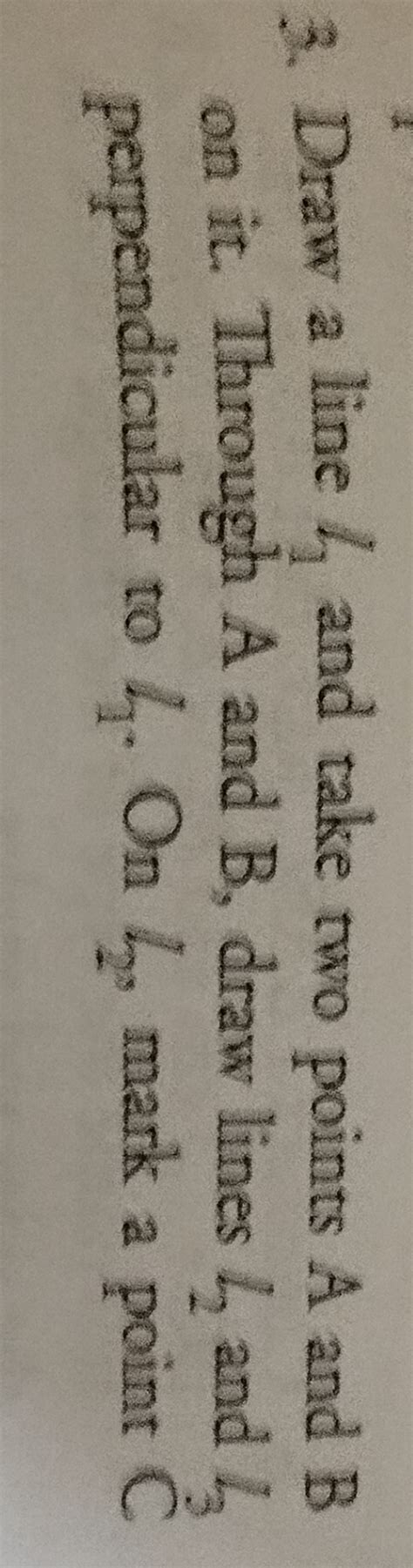 3 Draw A Line L1 And Take Two Points A And B On It Through A And B Dr